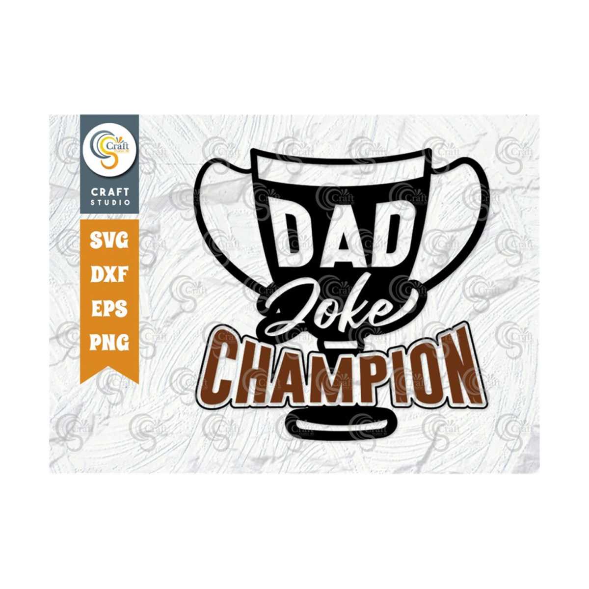 Dad Joke Champion SVG Cut File, Funny Dad Svg, Father's Day | Inspire ...