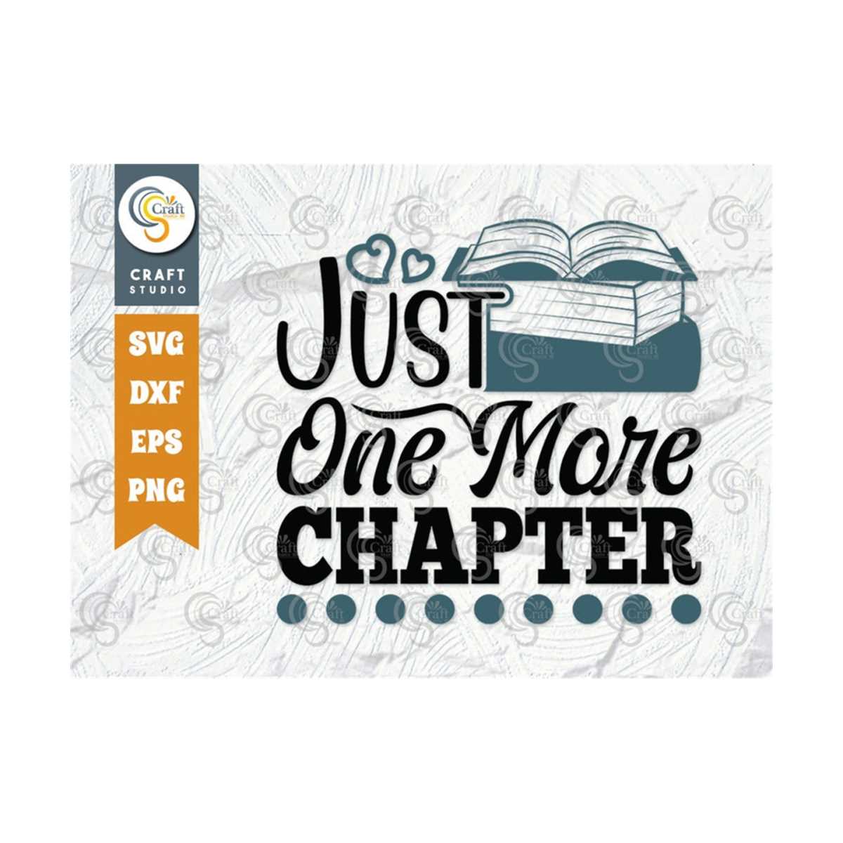 Just One More Chapter SVG Cut File, Bookworm Svg, Reader Svg | Inspire ...