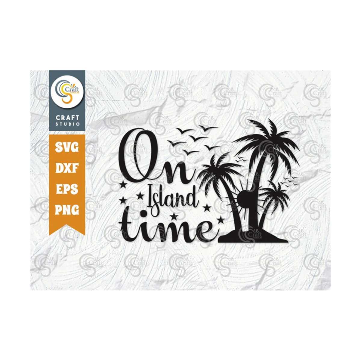 On Island Time SVG Cut File, Vacation Svg, Holiday Svg, Summ | Inspire ...