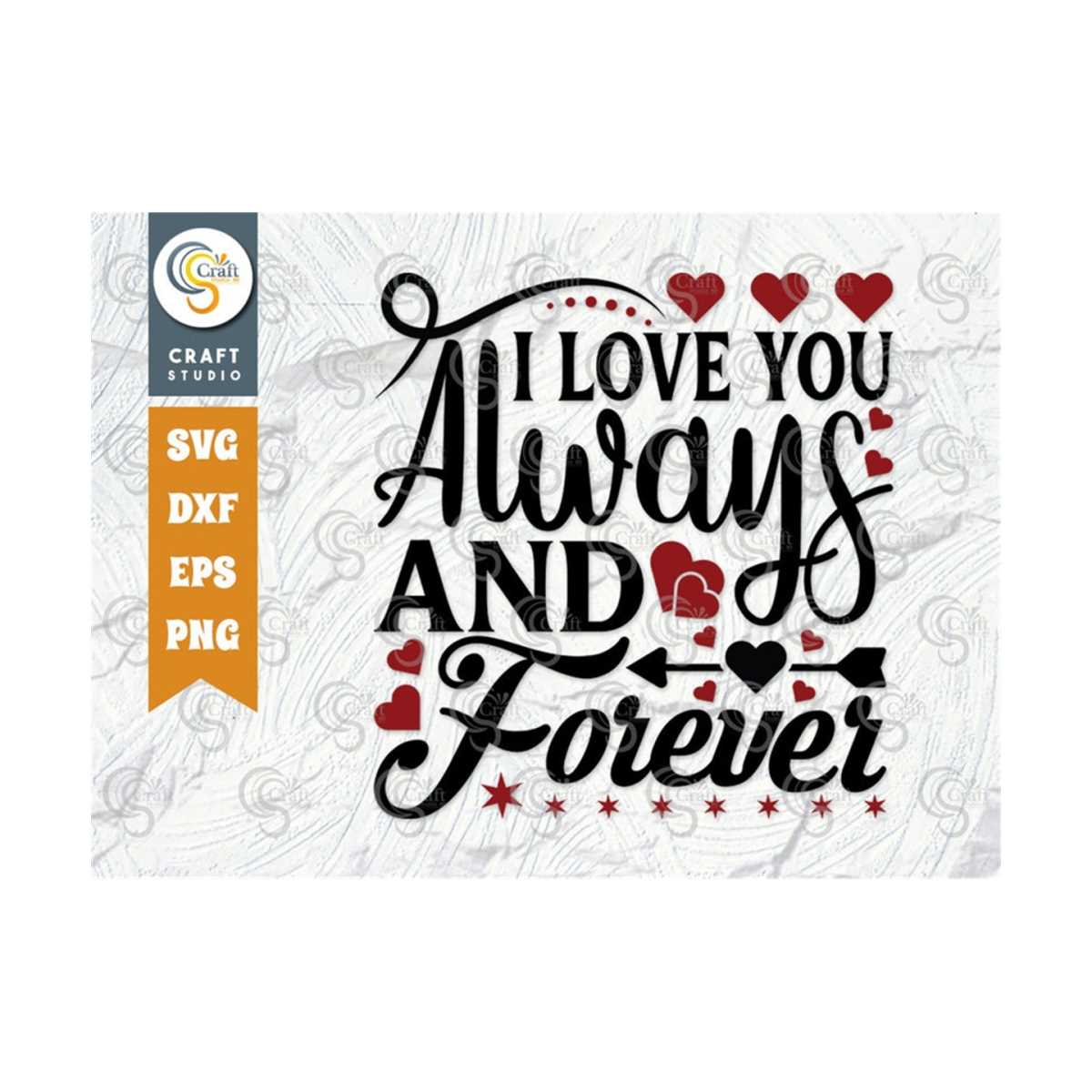 I Love You Always And Forever SVG Cut File, Valentines Day S | Inspire ...