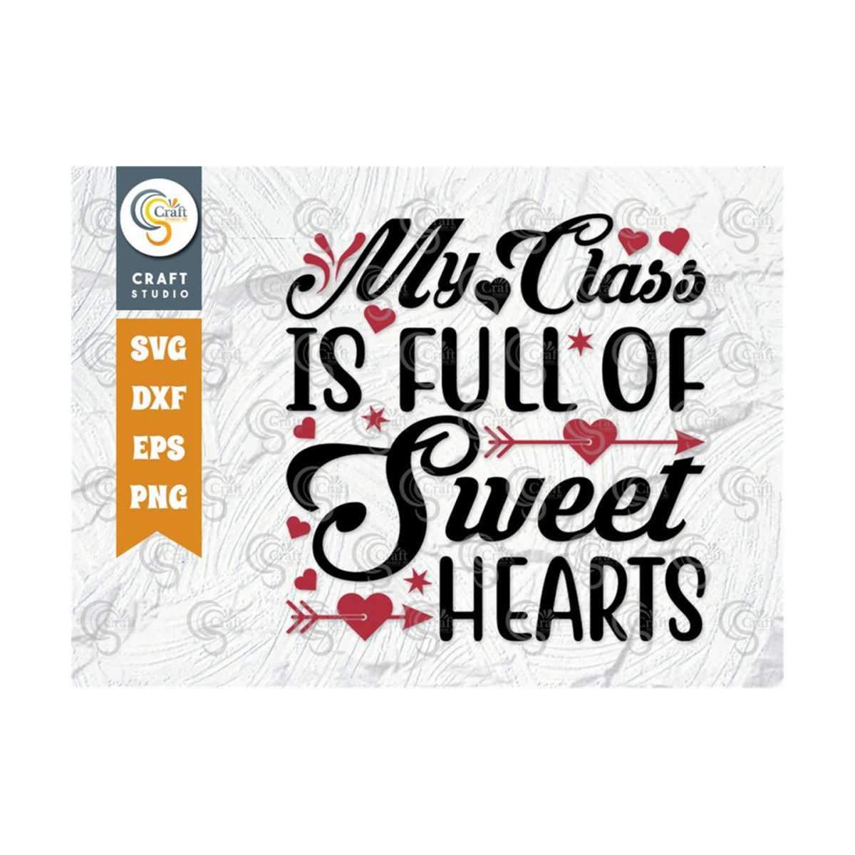 My Class Is Full Of Sweethearts SVG Cut File, Valentine's Da | Inspire ...