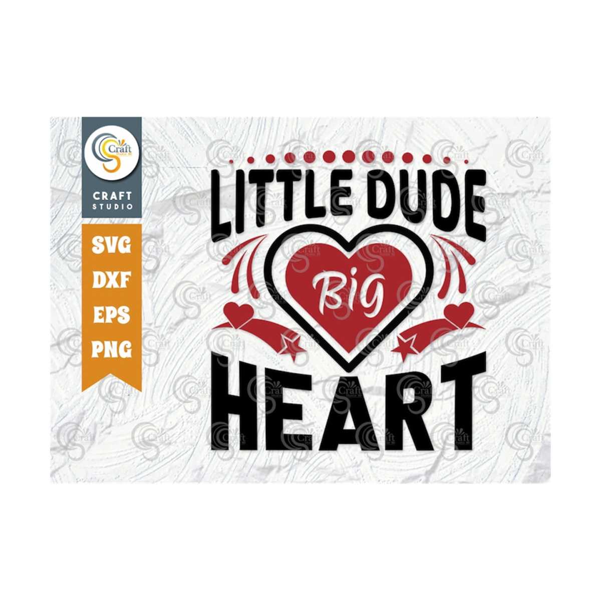 Little Dude Big Heart SVG Cut File, Love Svg, Valentine Svg, - Inspire ...