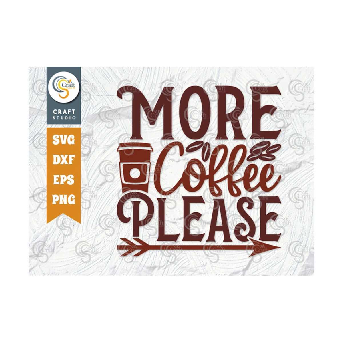 More Coffee Please SVG Cut File, Caffeine Svg, Coffee Time S | Inspire ...