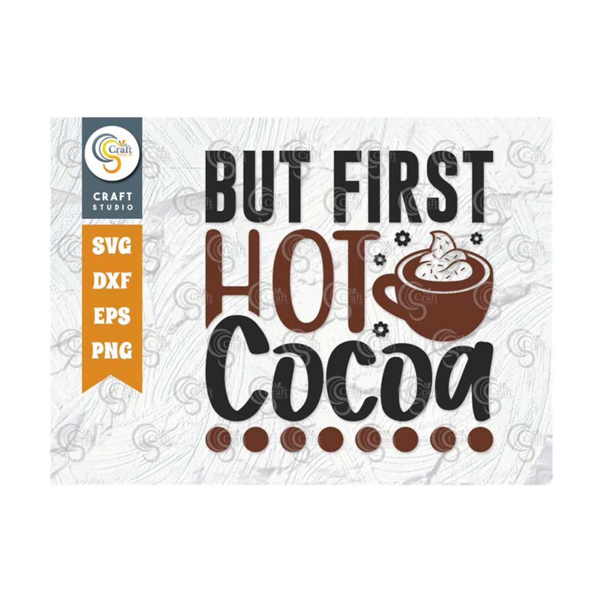 But First Hot Cocoa SVG Cut File, Hot Chocolate Lover Svg, H | Inspire ...