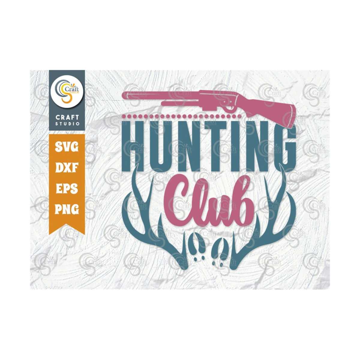 Hunting Club SVG Cut File, Hunting Svg, Deer Antlers Svg, Hu | Inspire ...