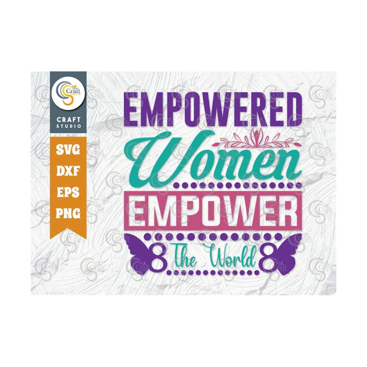 Empowered Women Empower The World SVG Cut File, March 8 Svg, | Inspire ...