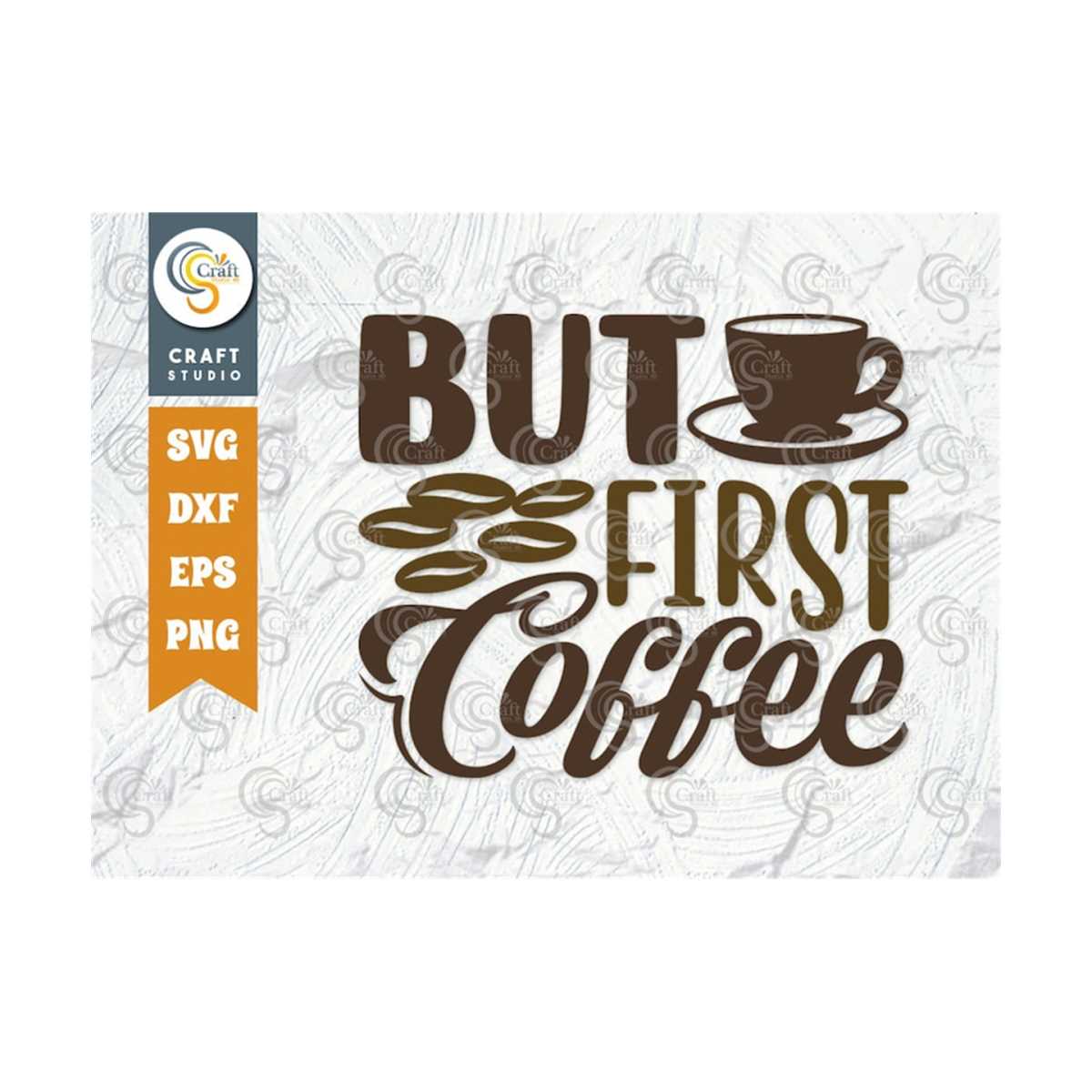 But First Coffee SVG Cut File, Caffeine Svg, Coffee Time Svg | Inspire ...