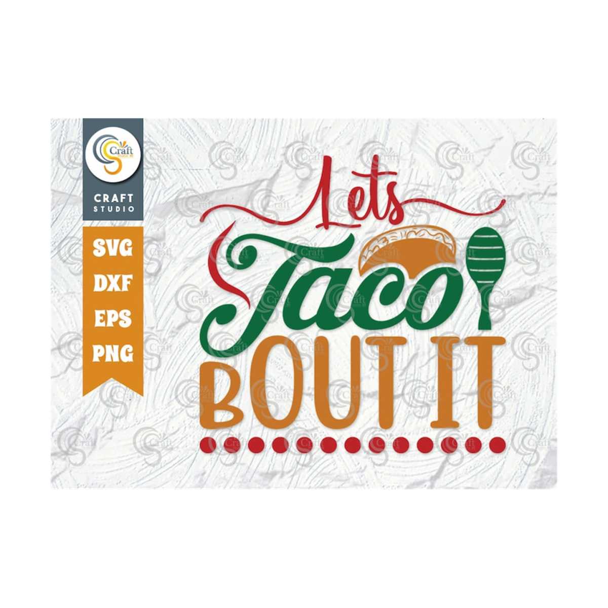 Let's Taco Bout It SVG Cut File, Sombrero Svg, Taco Svg, Mex | Inspire Uplift