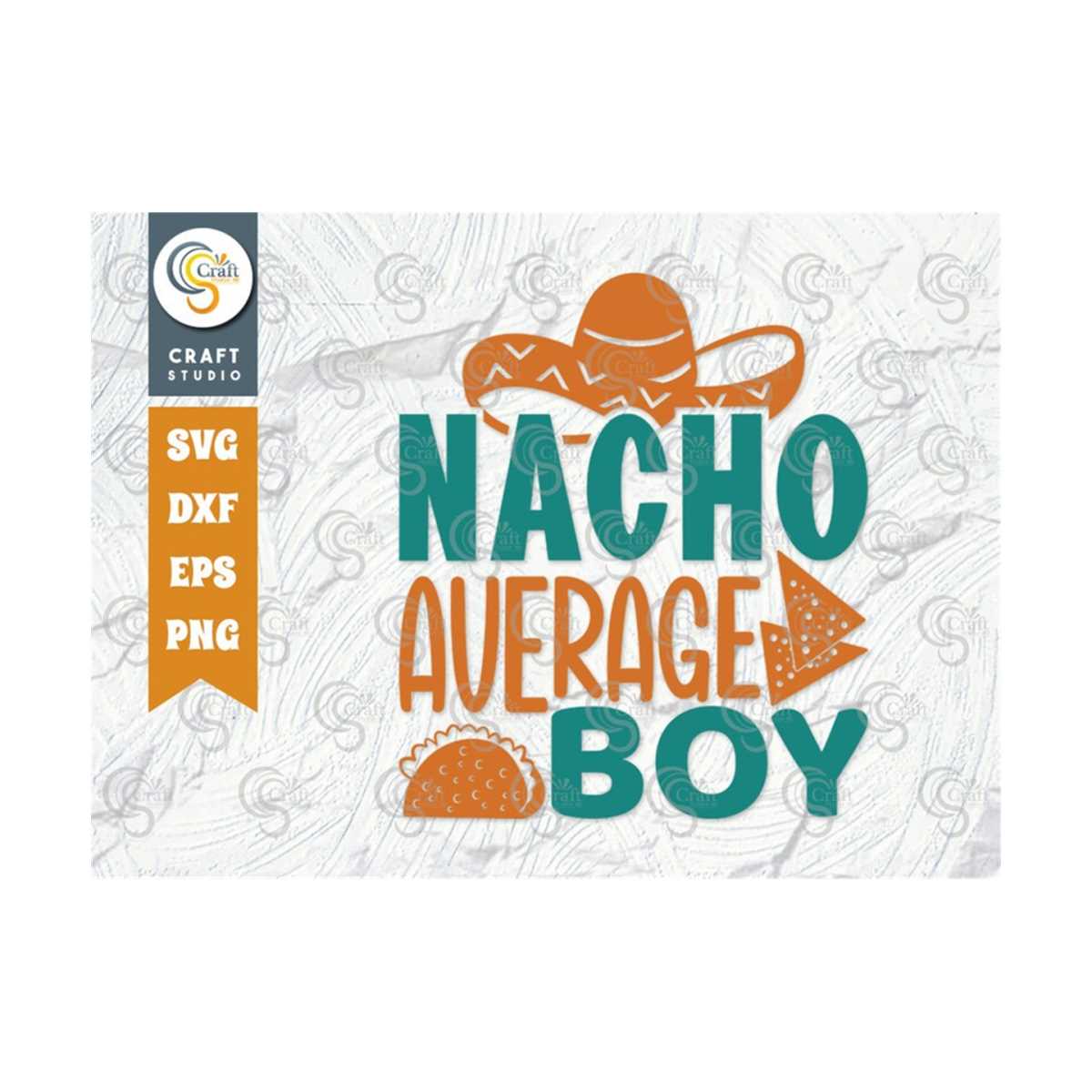 Nacho Average Boy SVG Cut File, Cinco De Mayo Svg, Mexican H | Inspire ...