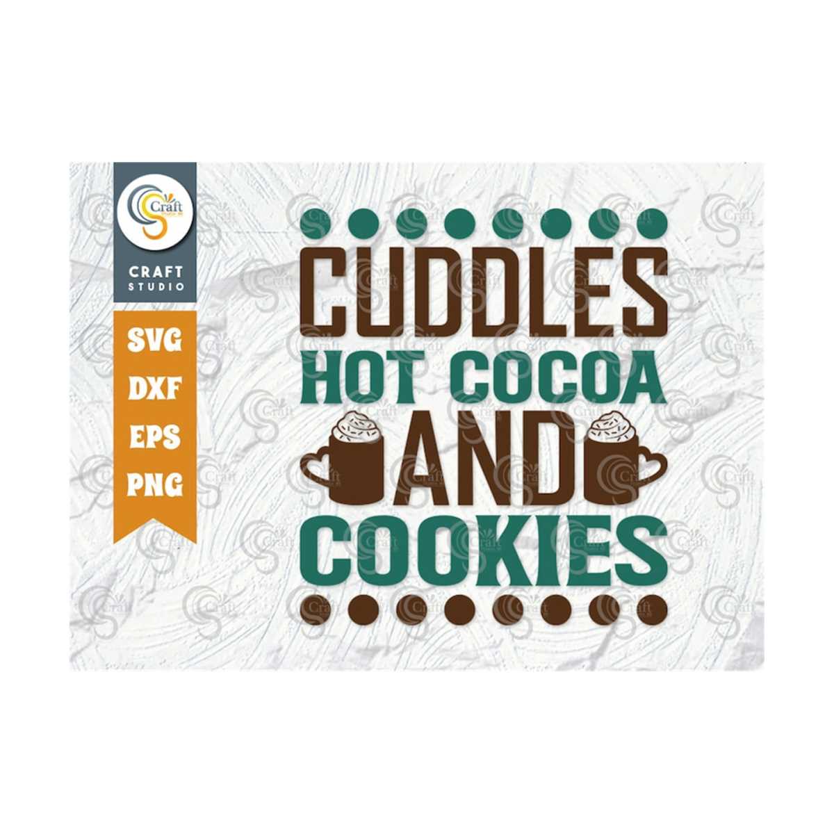 Cuddles Hot Cocoa And Cookies SVG Cut File, Hot Chocolate Lo | Inspire ...