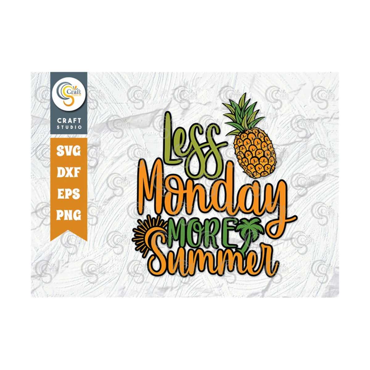 Less Monday More Summer SVG Cut File, Be A Pineapple Svg, Va | Inspire ...