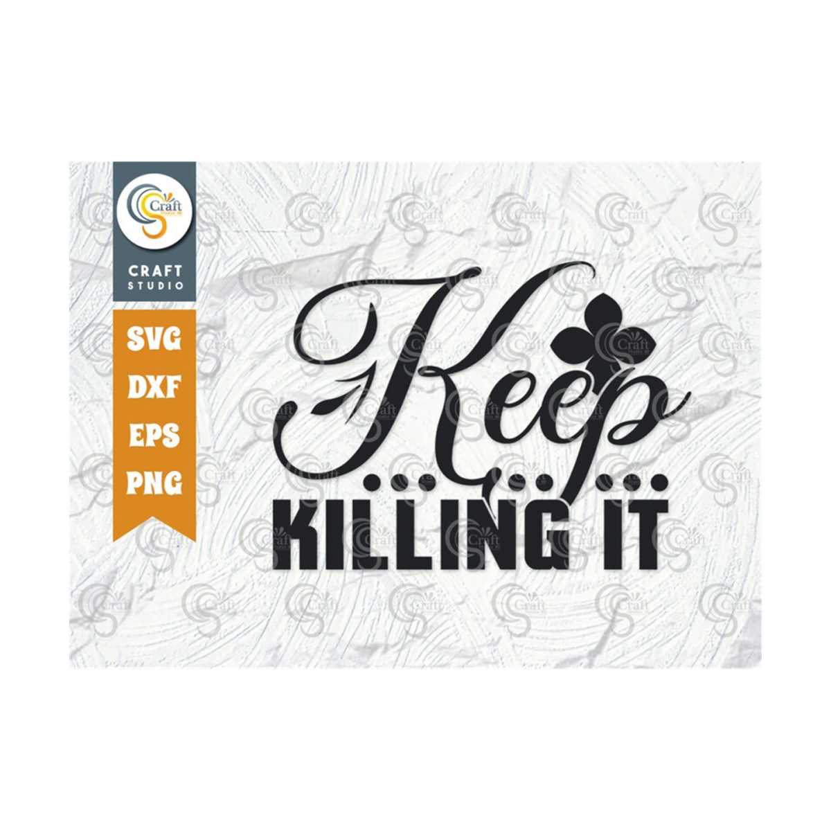 Keep Killing It SVG Cut File, Woman Up Svg, Girl Power Svg, | Inspire Uplift