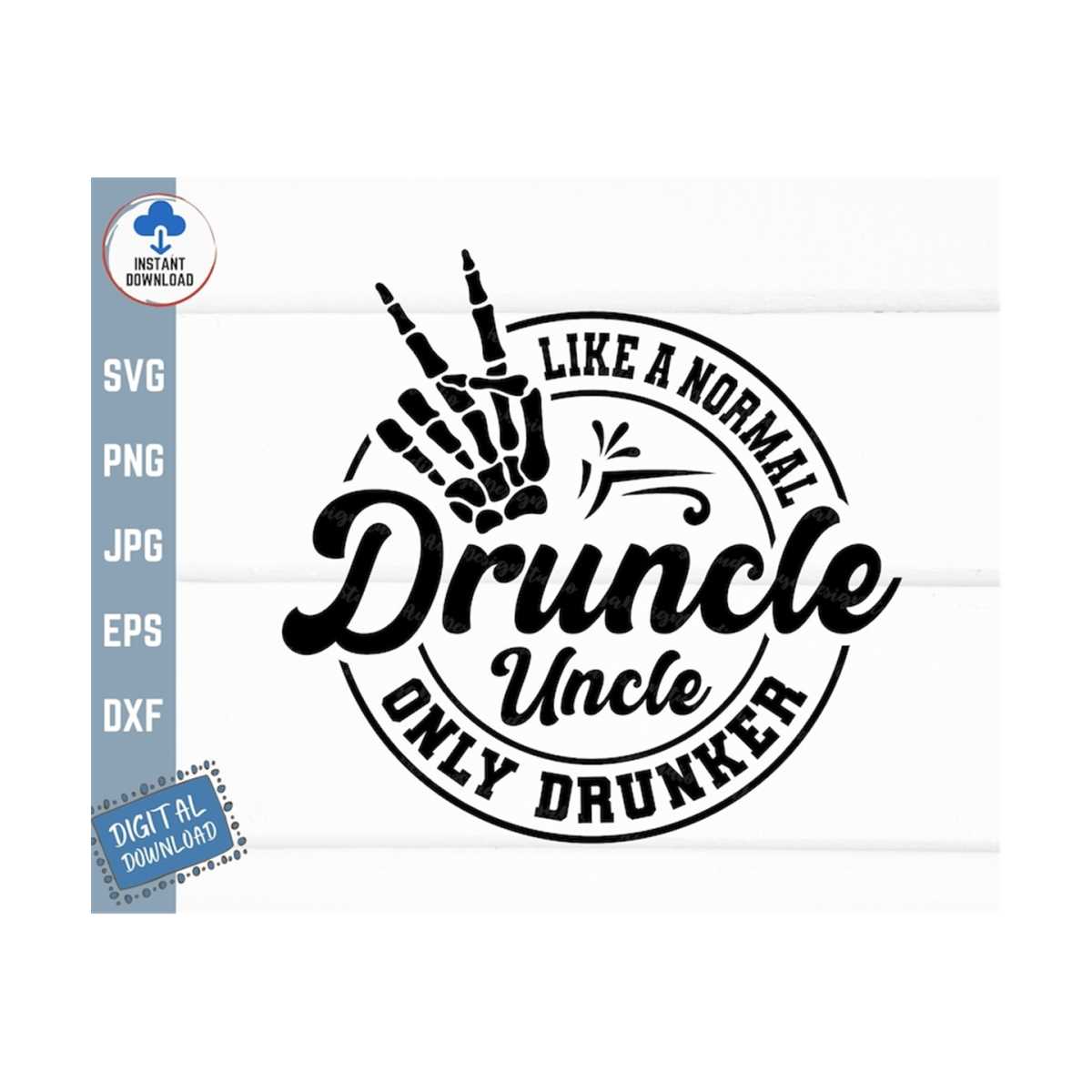 Druncle Like A Normal Uncle Only Drunker Svg, Skeleton Finge | Inspire ...