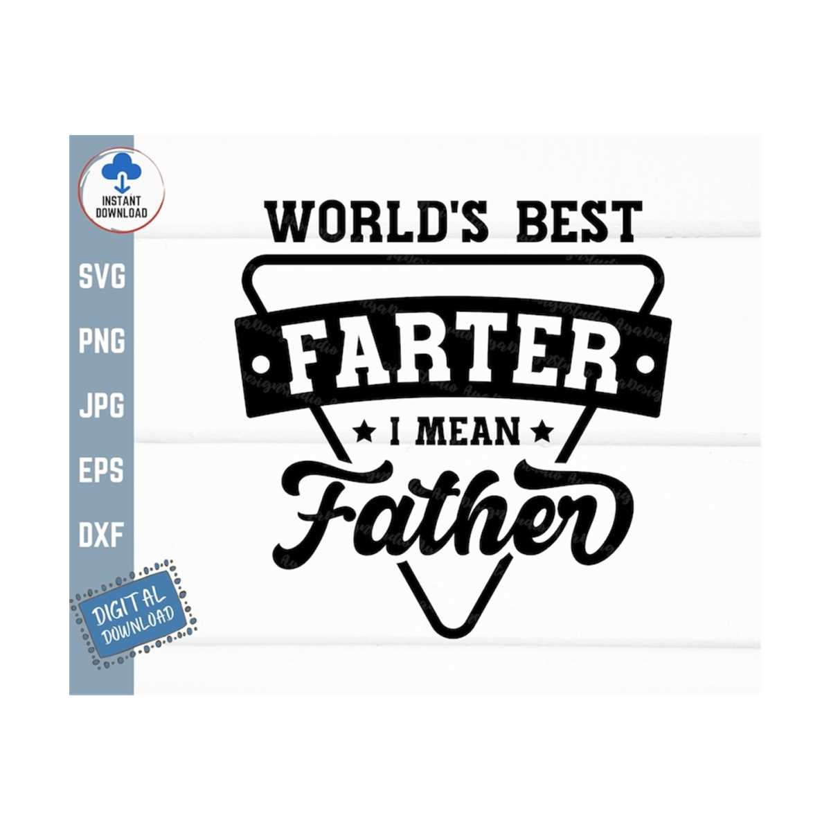 World's Best Farter Svg, I Mean Father Svg, Best Farter Svg, | Inspire ...
