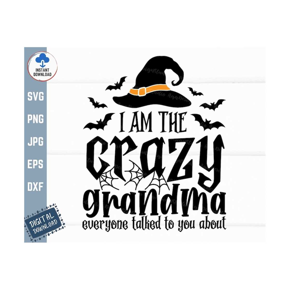 I am The Crazy Grandma Everyone Talked To You About Svg, Hal | Inspire ...