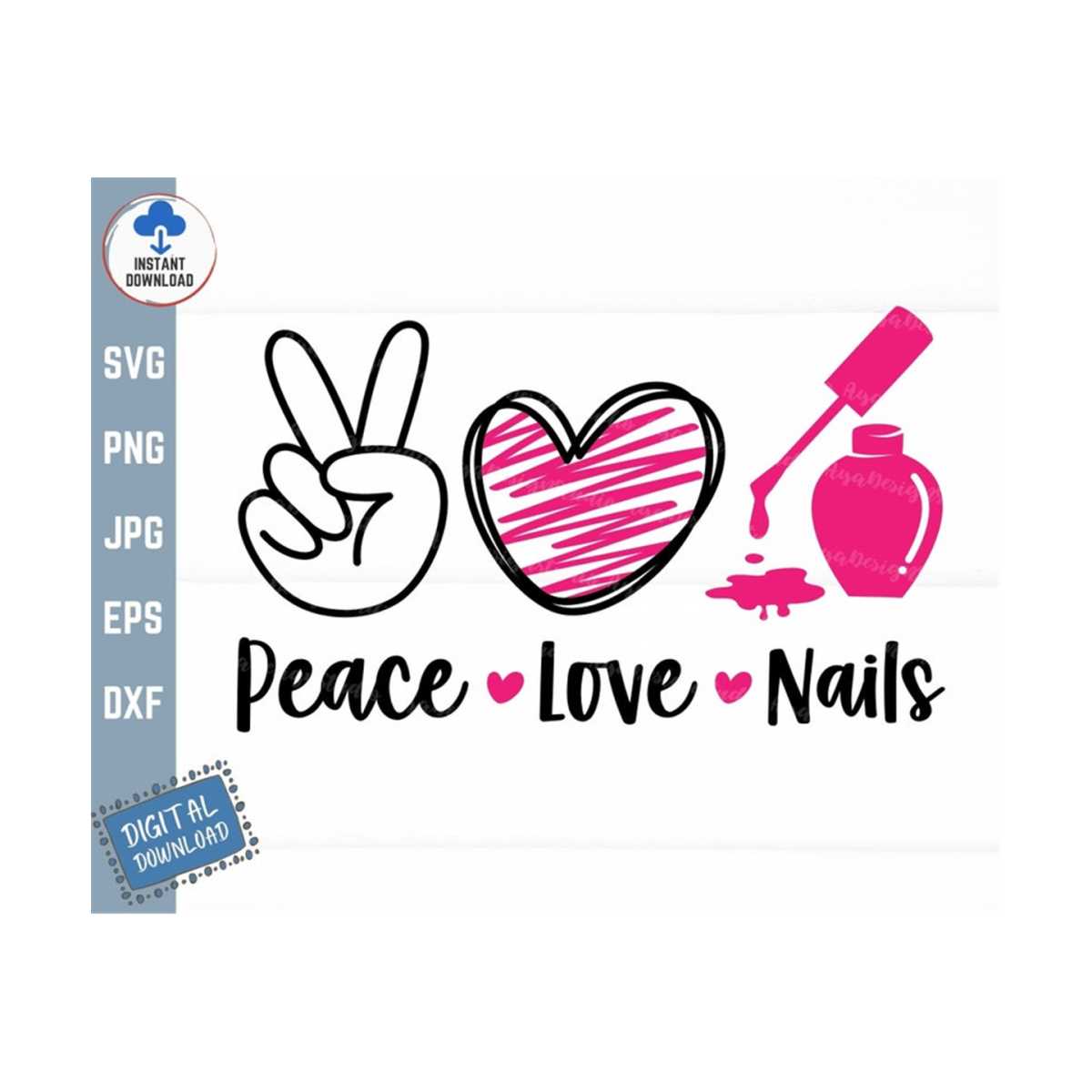 Peace Love Nails Svg, Nail Polish Lover Svg, Nail Artist Svg | Inspire ...