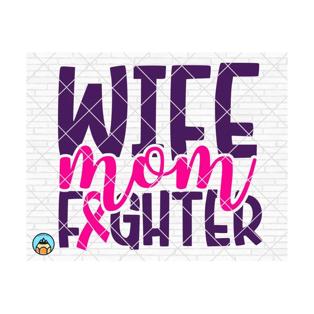 Wife Mom Fighter svg, Breast Cancer svg, Cancer Awareness sv | Inspire ...