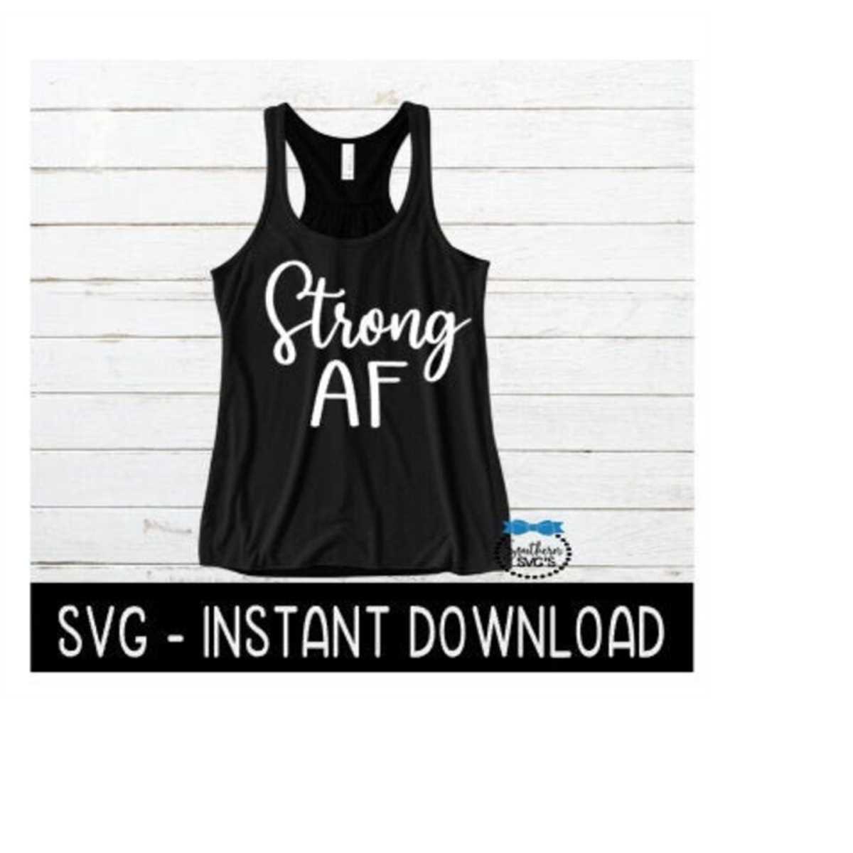 Strong AF SVG, Workout SvG File, Exercise Tee SVG, Instant D | Inspire ...