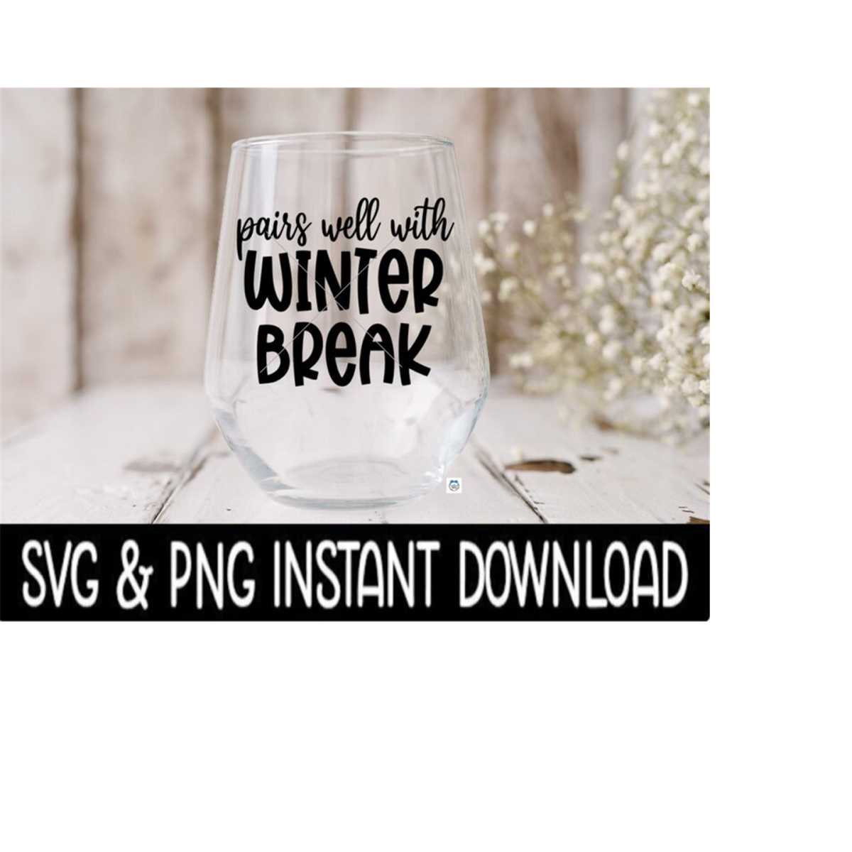 Pairs Well With Winter Break SVG, Teacher Wine Glass SVG Fil | Inspire ...