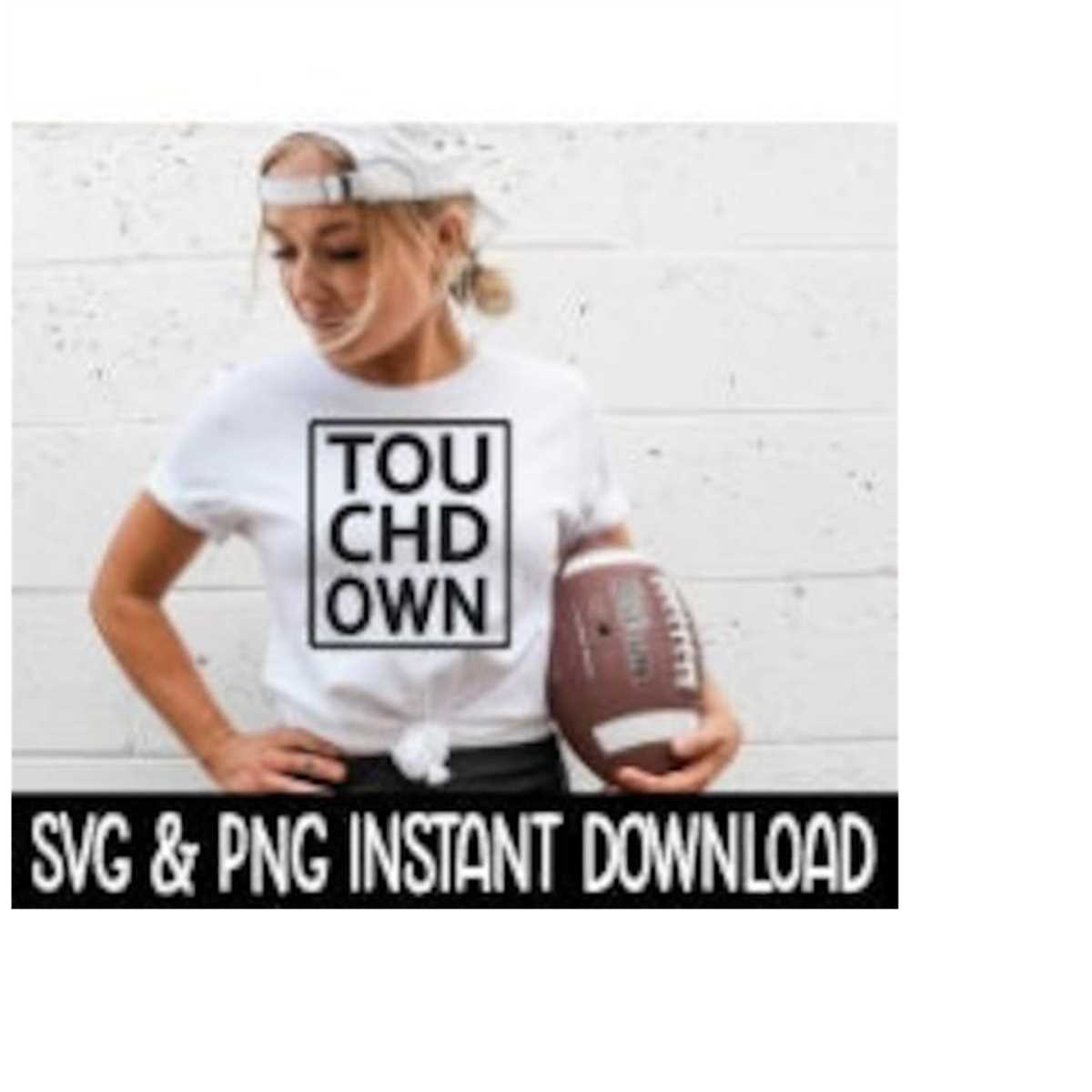 Touchdown Football SVG, PNG Sweatshirt SVG Files, Tee Shirt - Inspire ...