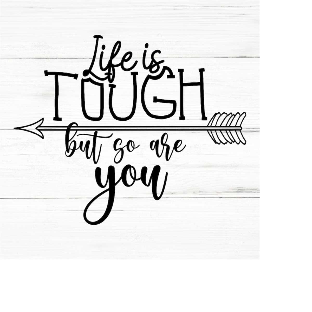 Life is tough but so are you svg, Mental Health, Motivationa | Inspire ...