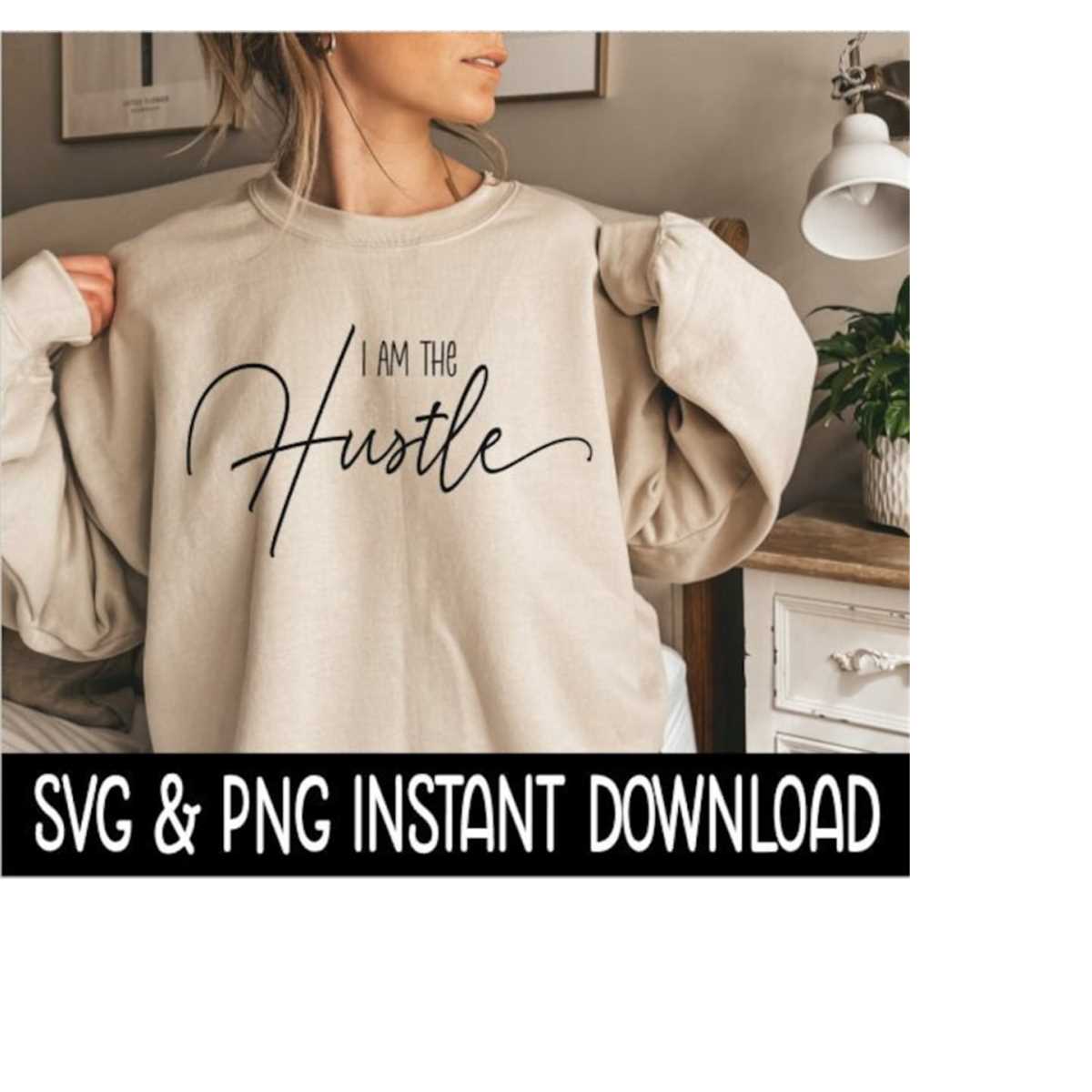 I Am The Hustle SVG, I Am The Hustle PNG Tee SVG File, Tee S | Inspire ...