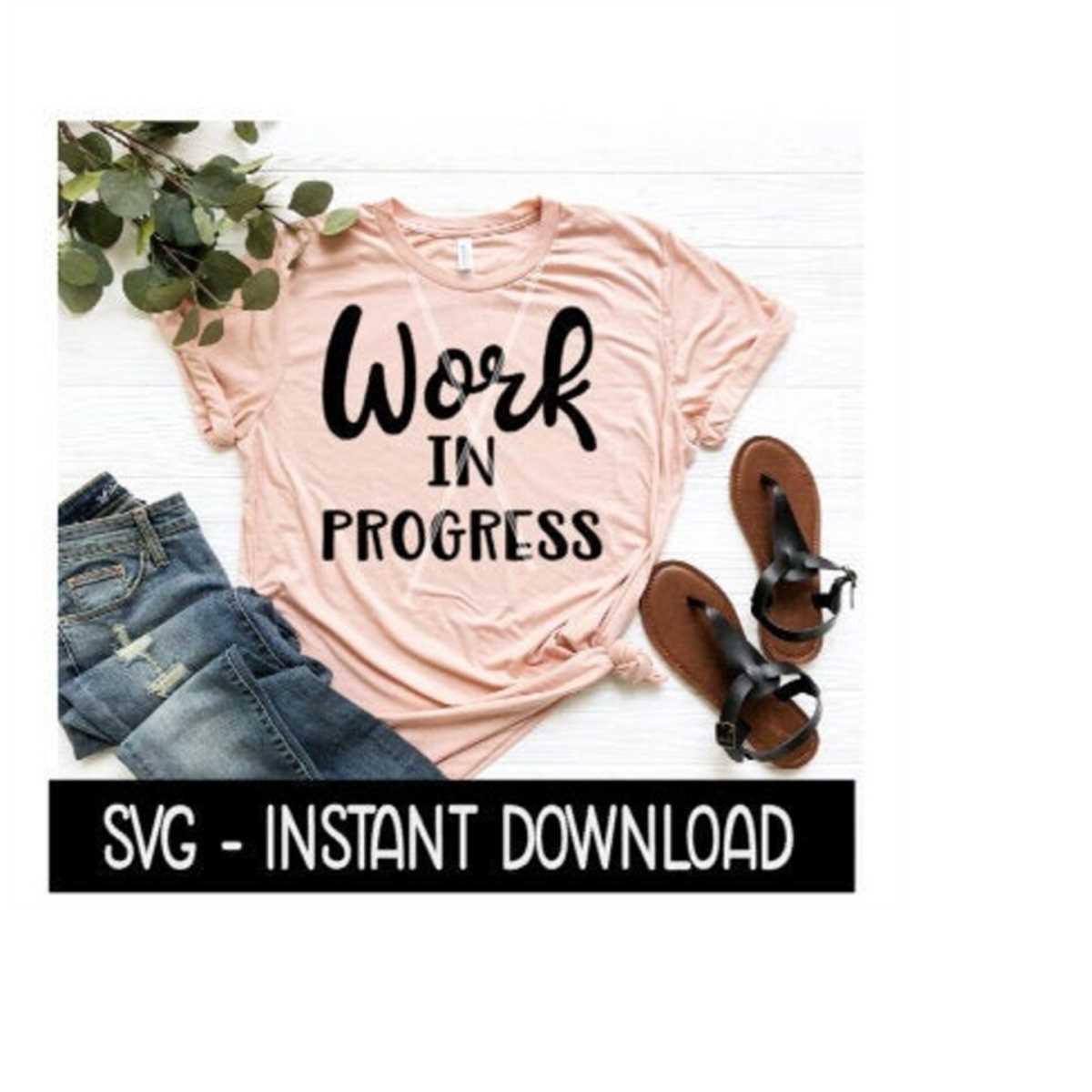 Work In Progress SVG, Wine SVG File, Coffee Mug SVg, Tee SVG | Inspire ...