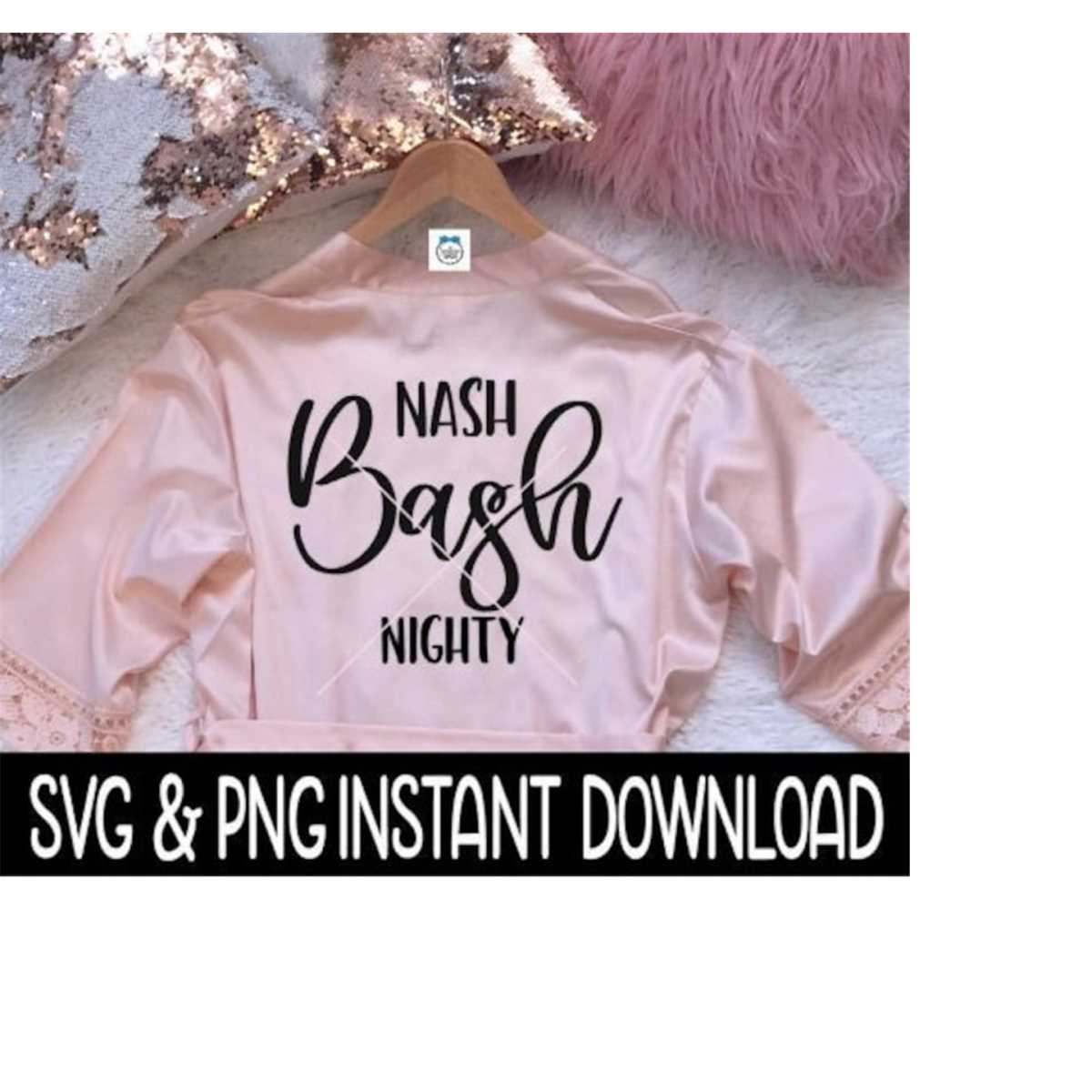 Nash Bash Nighty SVG, Girls Weekend Bathrobe SVG, Bathrobe P | Inspire ...