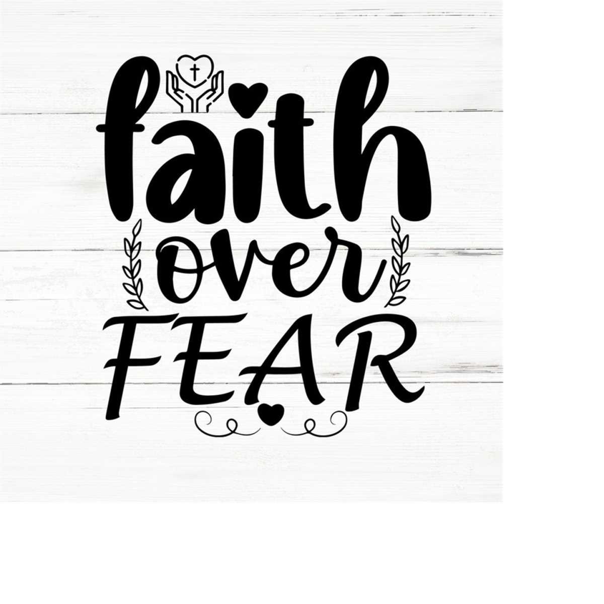Faith Over Fear svg, Faith svg,bible verse svg,religious svg | Inspire ...