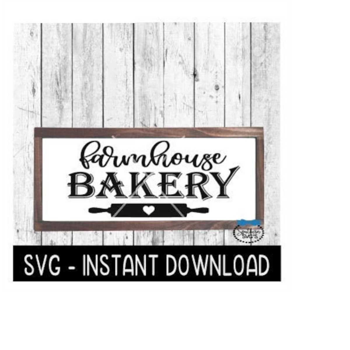 Farmhouse Bakery SVG, Farmhouse Sign SVG File, Instant Downl | Inspire ...