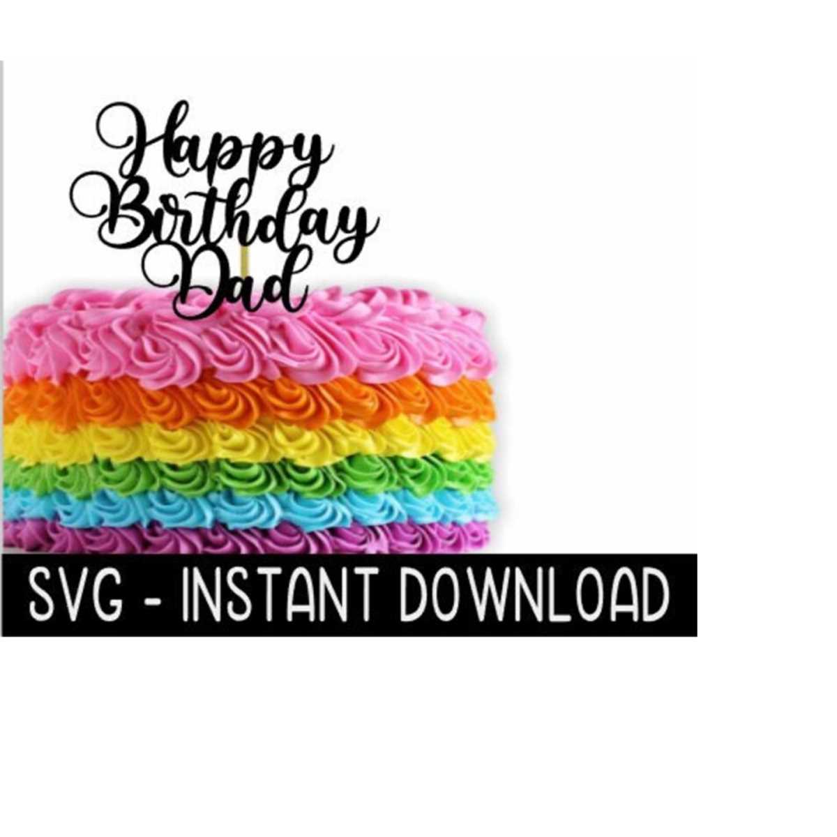 Cake Topper SVG File, Happy Birthday Dad Cupcake Topper SVG, | Inspire ...
