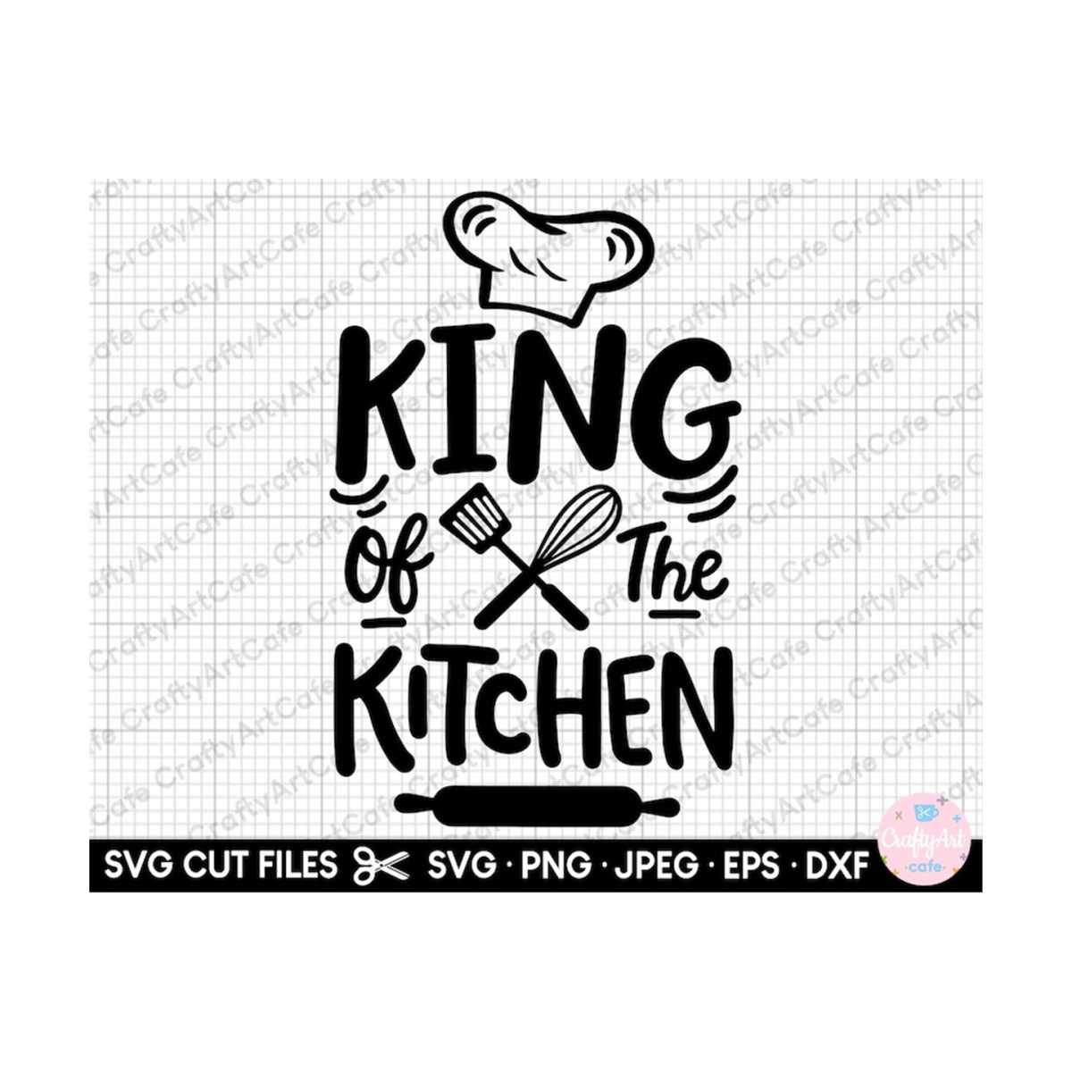 kitchen svg png eps dxf chef baker cook king of the kitchen | Inspire ...