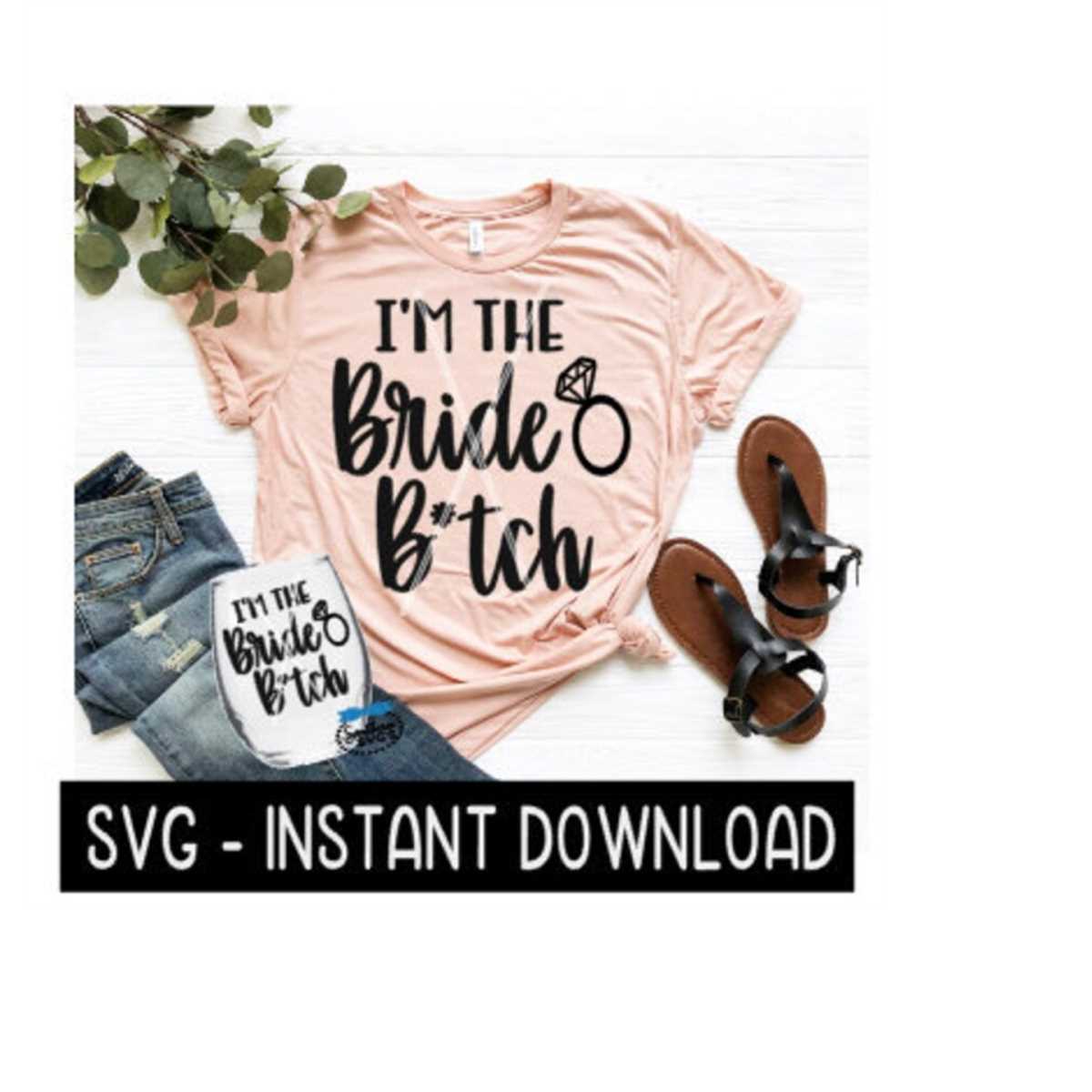 I'm The Bride B*tch SVG, Wine SVG File, Girls Weekend Tee SV | Inspire ...