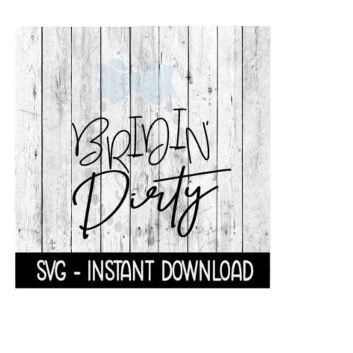 Bridin' Dirty, SVG Files, Instand Download, Cricut Cut Files | Inspire ...