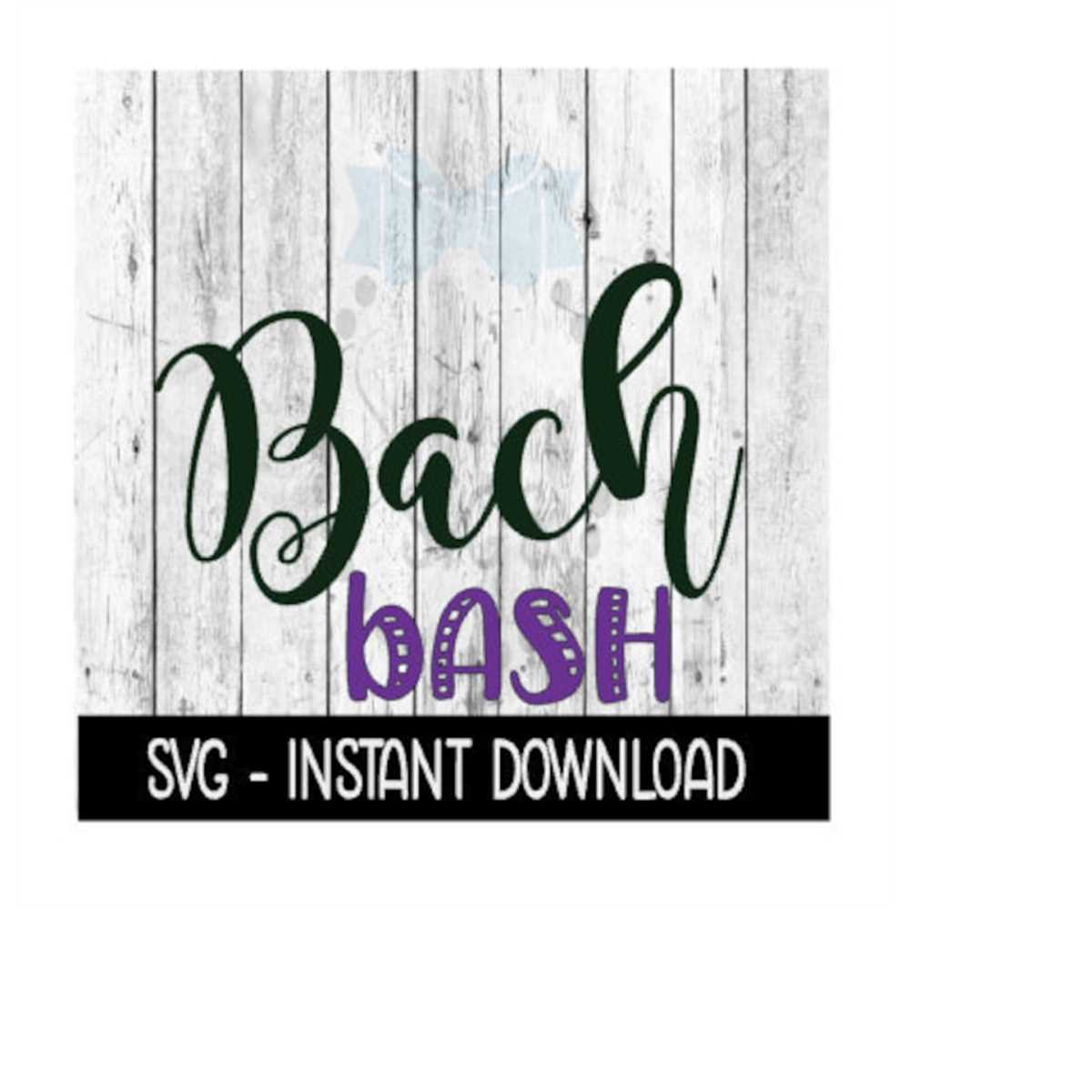 Bach Bash Bachelorette Girls Weekend SVG, SVG Files, Instant | Inspire ...