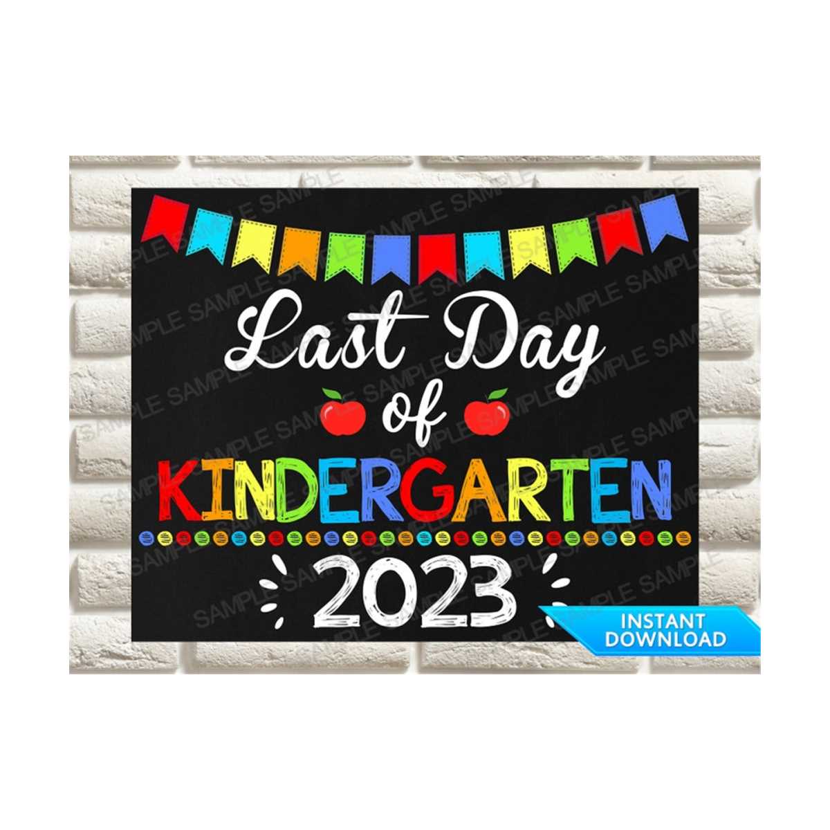 Last Day of Kindergarten Sign, Last Day of School Printable, - Inspire ...