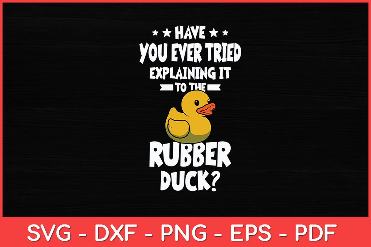 Have You Ever Tried Rubber Duck Rubber Duckie Rubber Ducky S Inspire