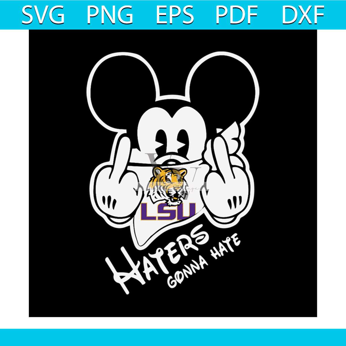 Mickey Haters Gonna Hate LSU svg | Inspire Uplift