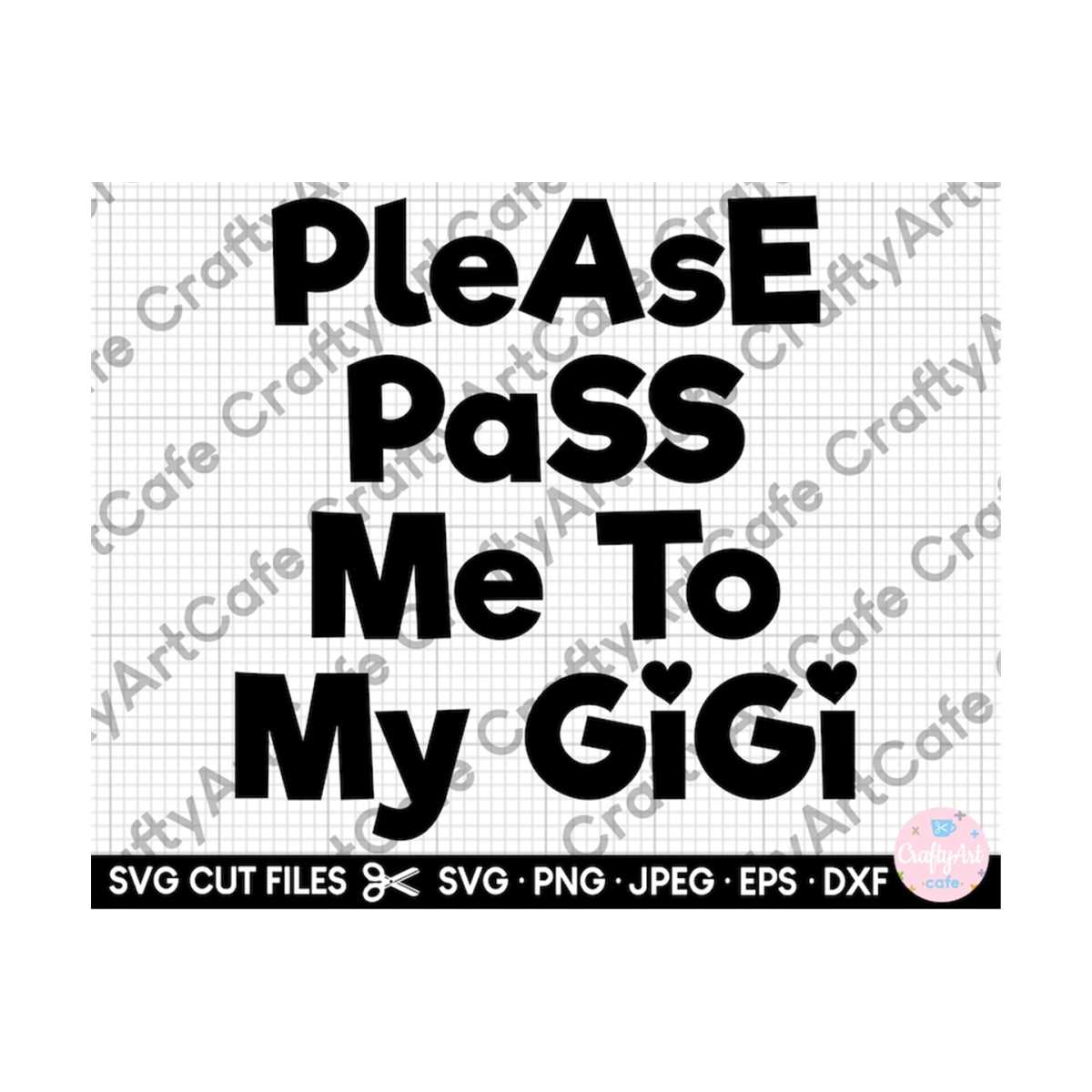 please pass me to my gigi svg gigi svg gigi png | Inspire Uplift