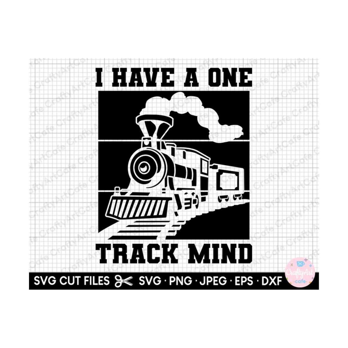trains svg cricut trains png i have a one track mind | Inspire Uplift
