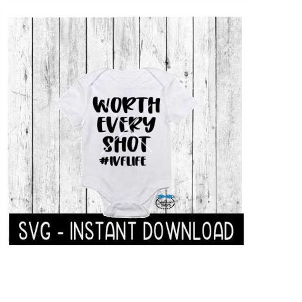 Worth Every Shot SVG, IVF Baby Announcement Bodysuit SVG Fil | Inspire ...