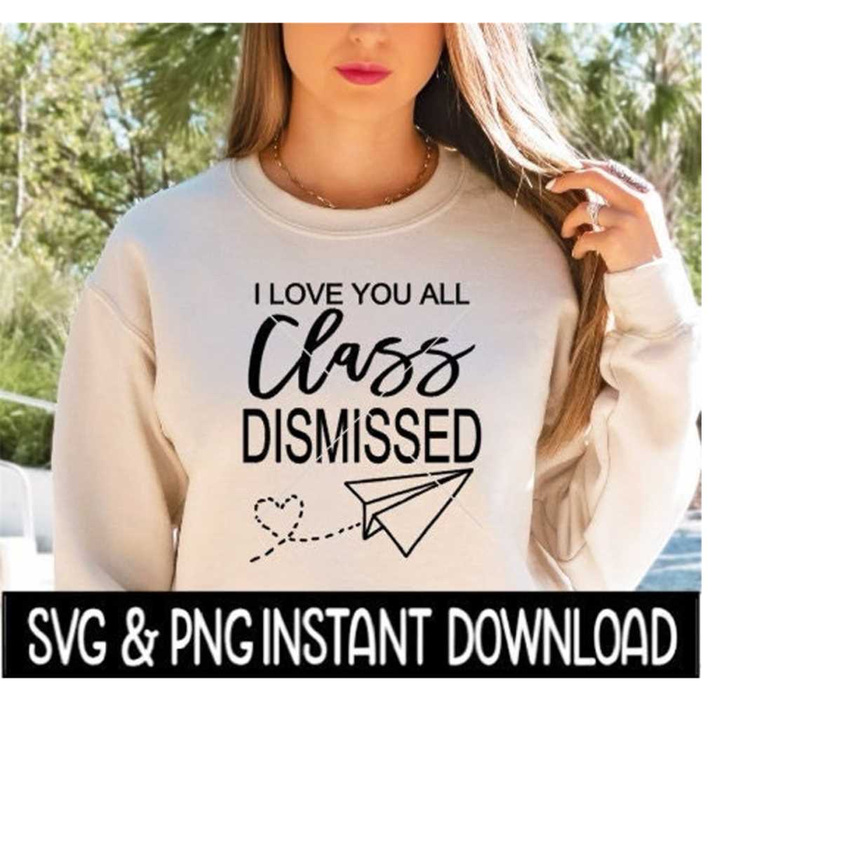 Class Dismissed Teacher SVG, Class Dismissed PNG, Teacher Su | Inspire ...