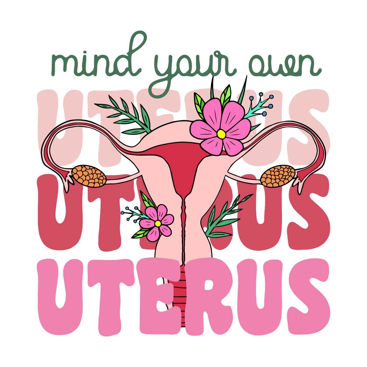 Make Your Own Uterus SVG, Women's Pro Choice SVG | Inspire Uplift