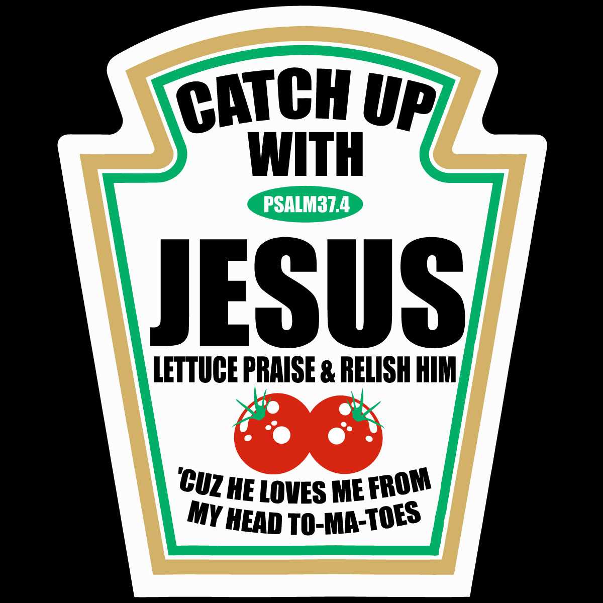 Christian Catch Up With Jesus Ketchup Svg | Inspire Uplift