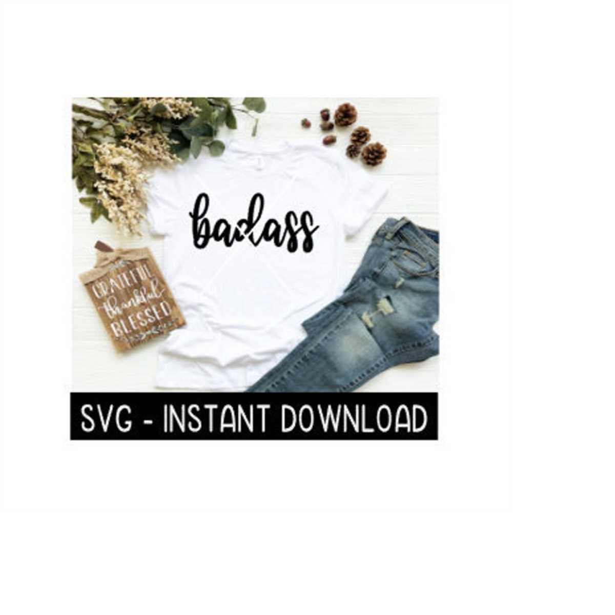 Badass SVG, SVG Files, Instant Download, Cricut Cut Files, S | Inspire ...