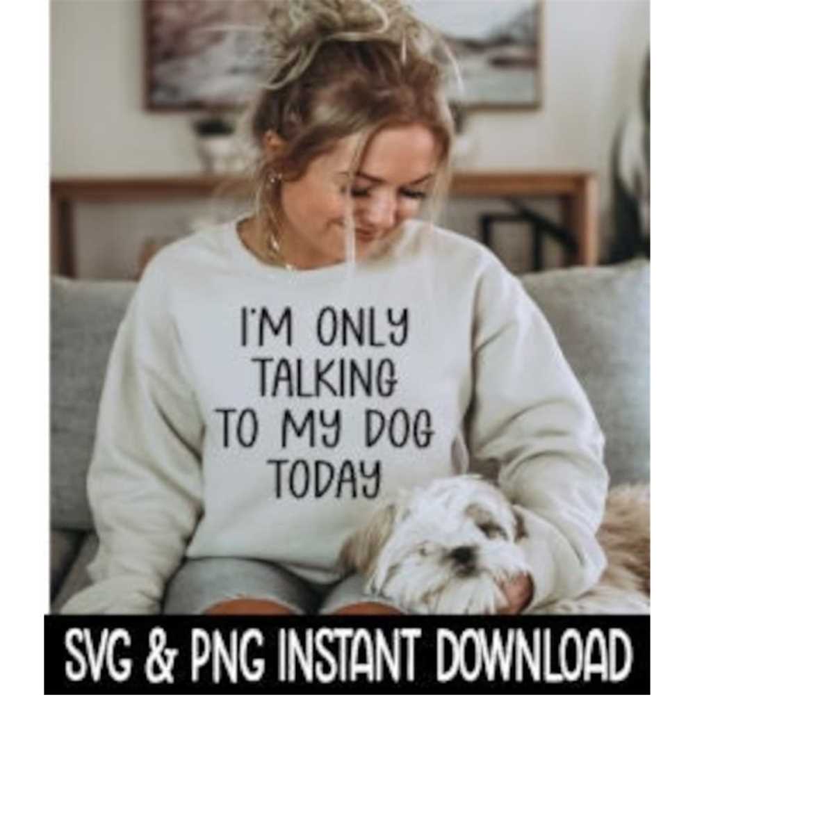 I'm Only Talking To My Dog SVG, PNG Files, Dog Car Decal SVG | Inspire ...