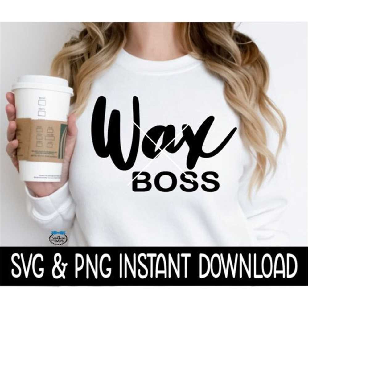 Wax Boss SVG, Wax Boss PNG Files, Instant Download, Cricut C | Inspire ...
