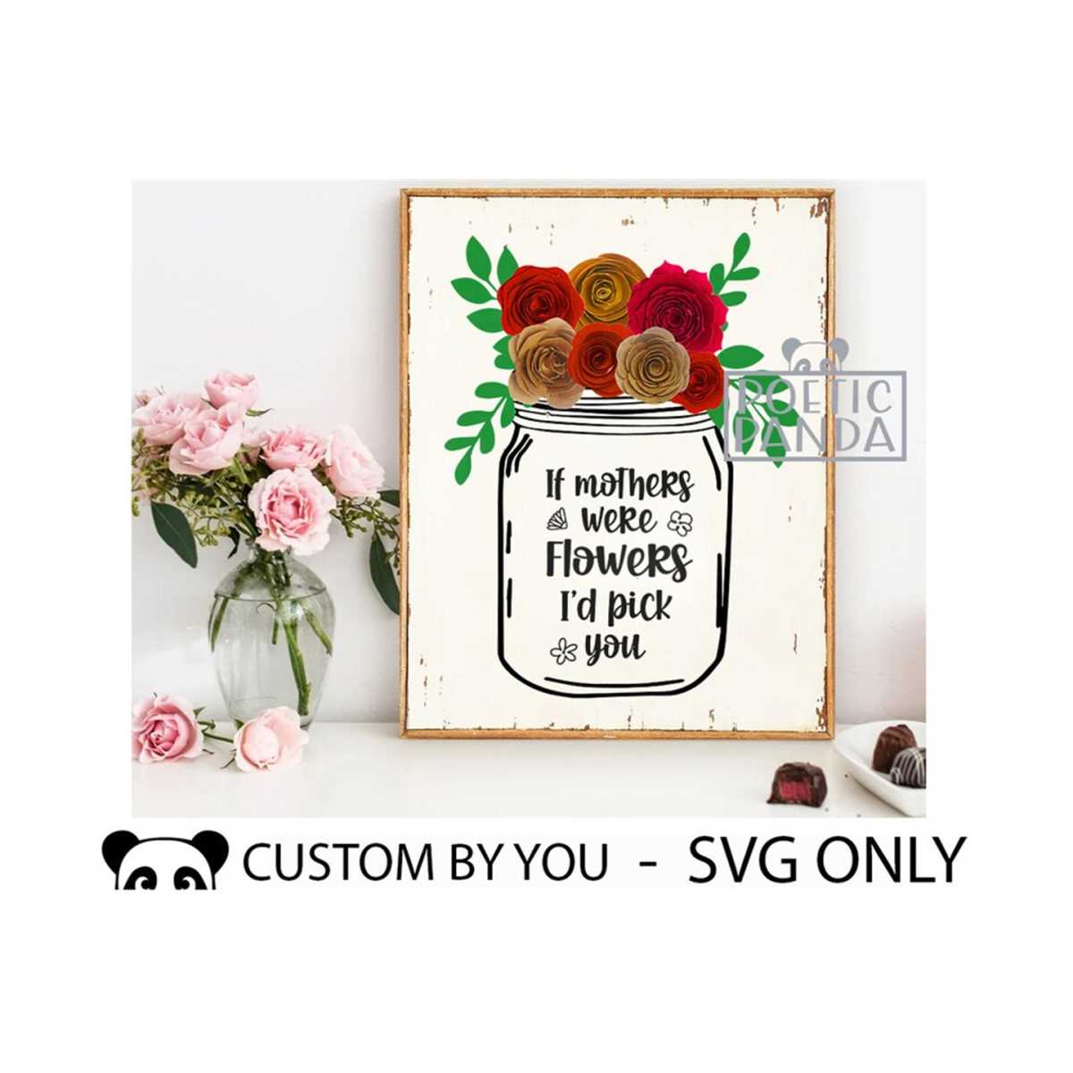 If mothers were flowers I'd pick you SVG, Birthday gift to m | Inspire ...