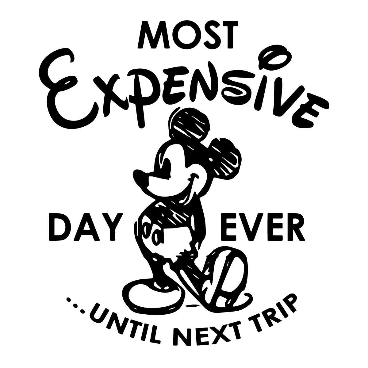 Most Expensive Day Ever Mickey Mouse Svg, Disney Svg | Inspire Uplift