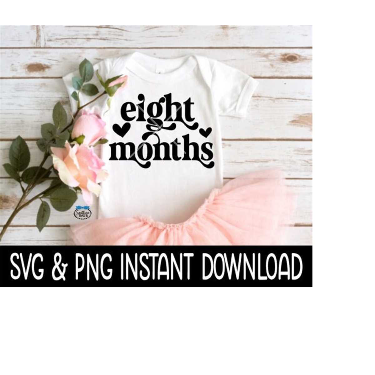 Eight Months Baby SvG, 8 Month Baby PNG, Month Milestone Bab | Inspire ...